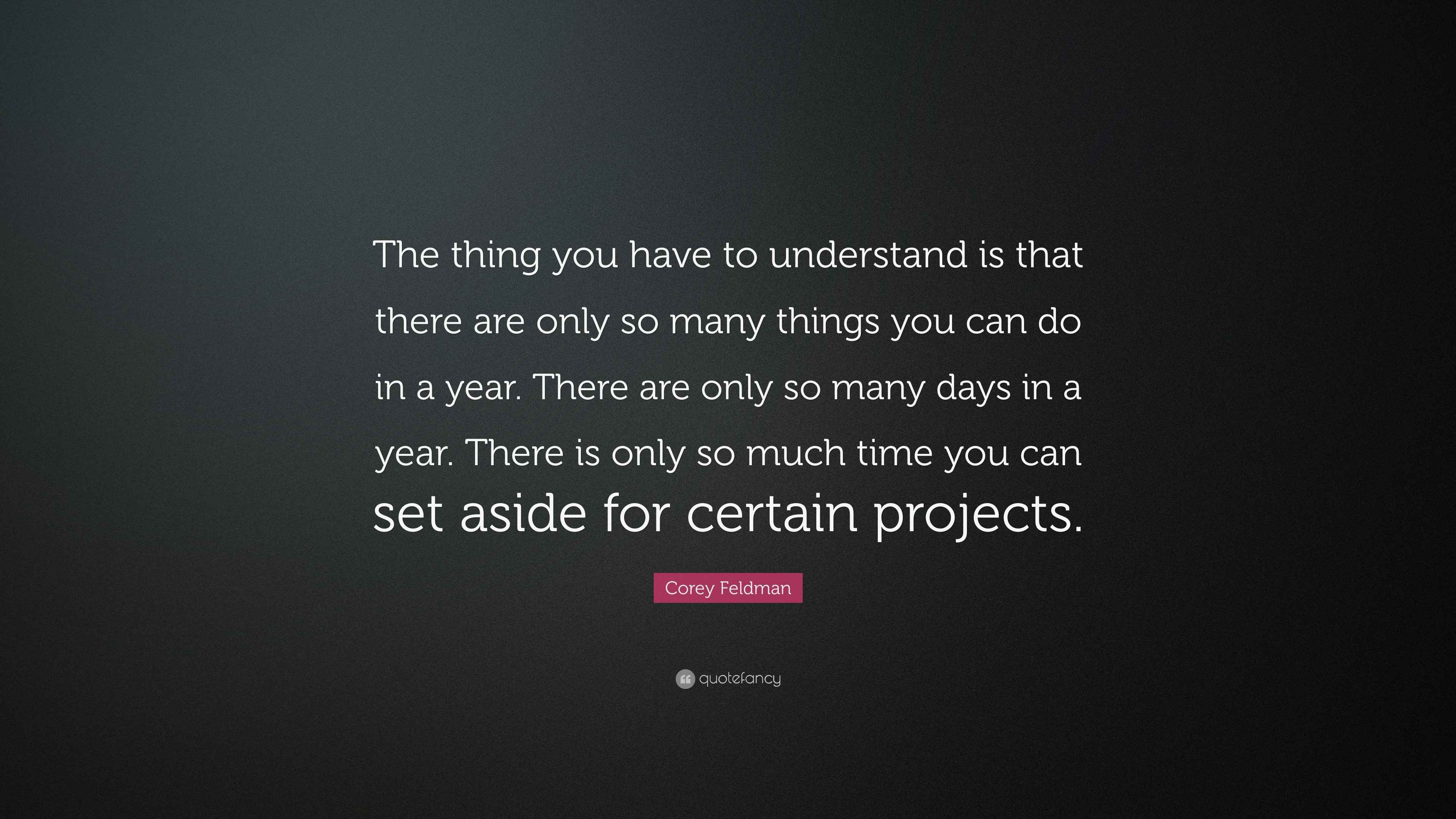 Corey Feldman Quote: “The thing you have to understand is that there ...