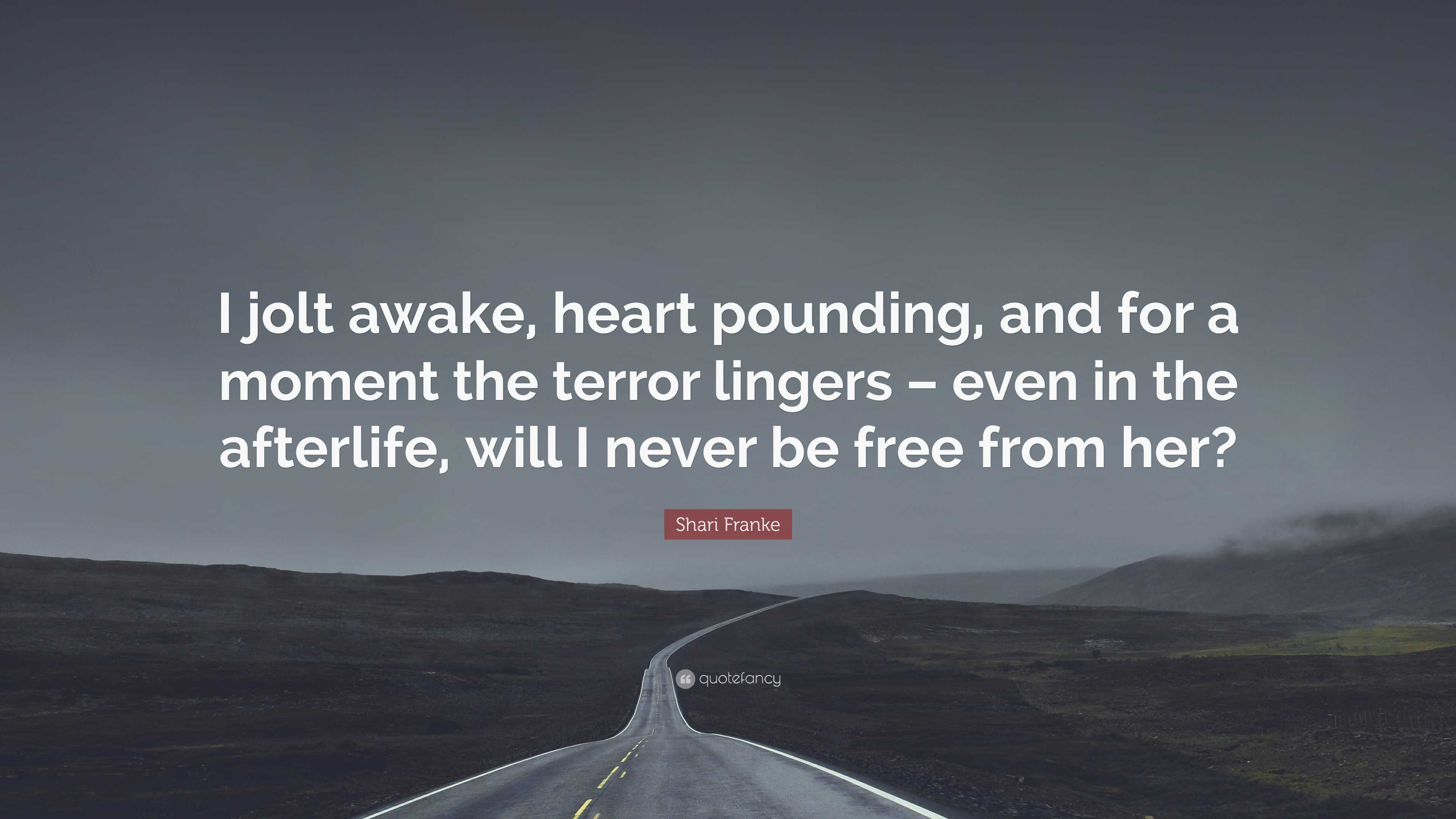Shari Franke Quote: “I jolt awake, heart pounding, and for a moment the ...