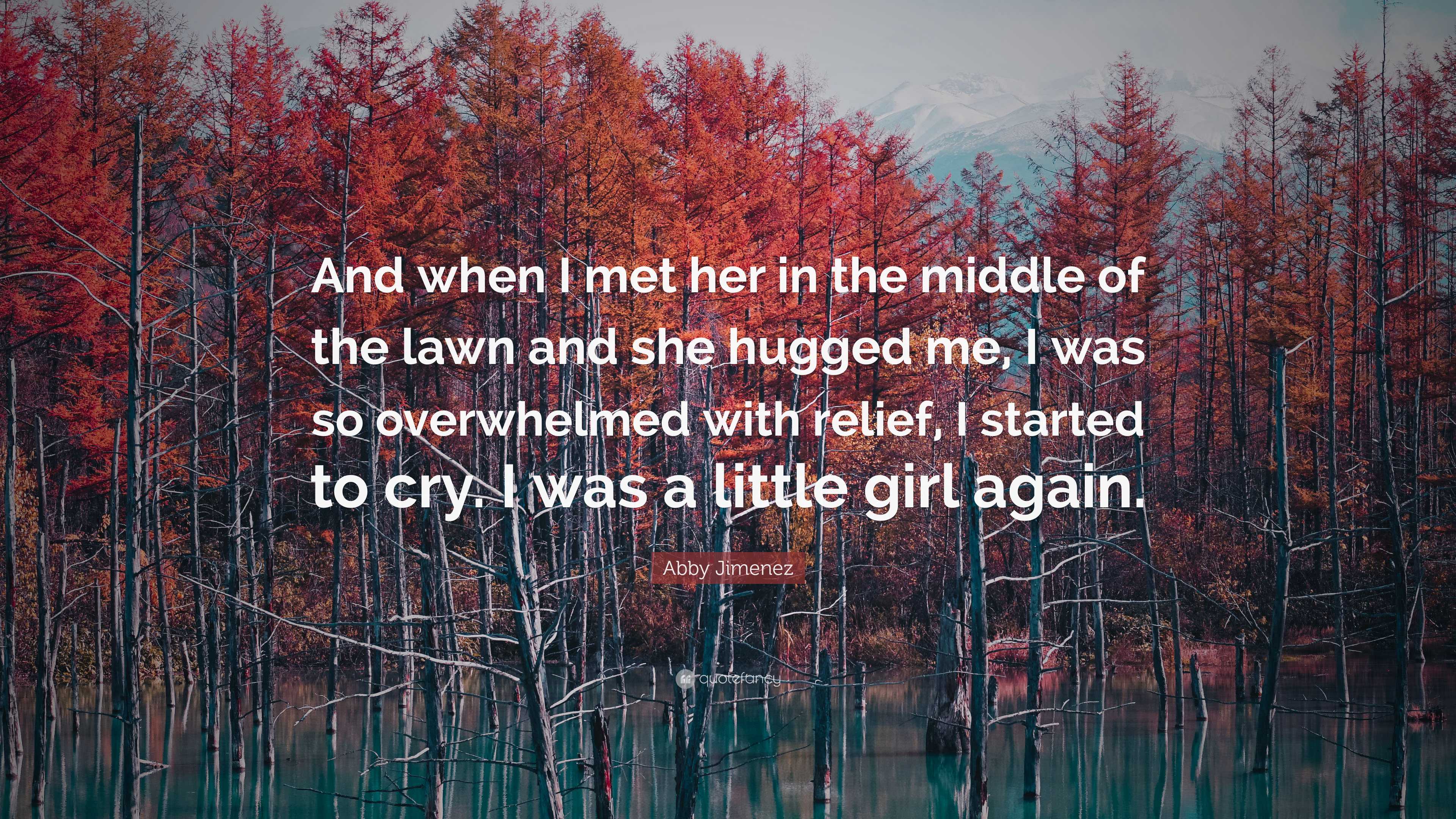 Abby Jimenez Quote: “And when I met her in the middle of the lawn and ...