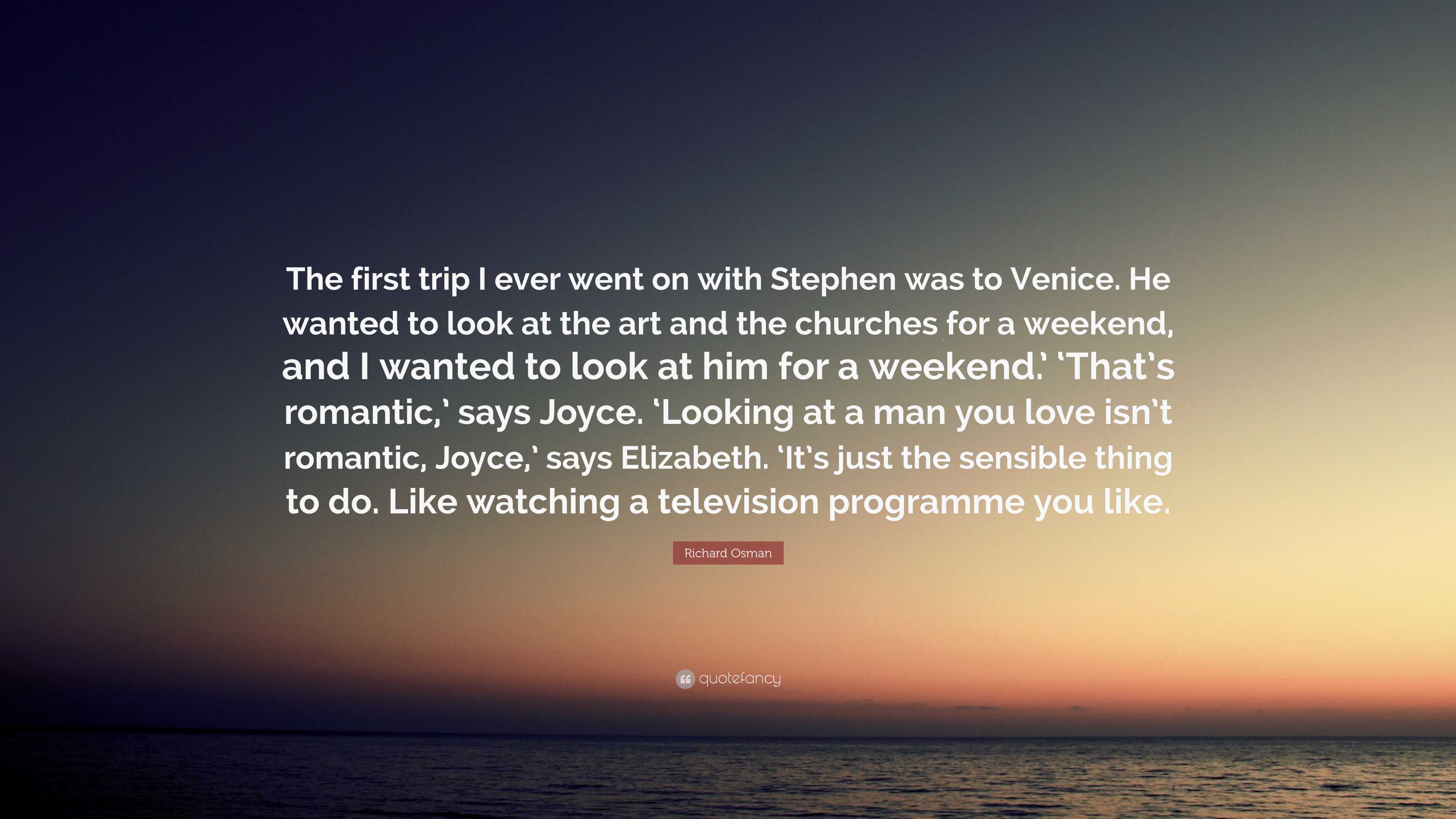 Richard Osman Quote: “The first trip I ever went on with Stephen was to ...