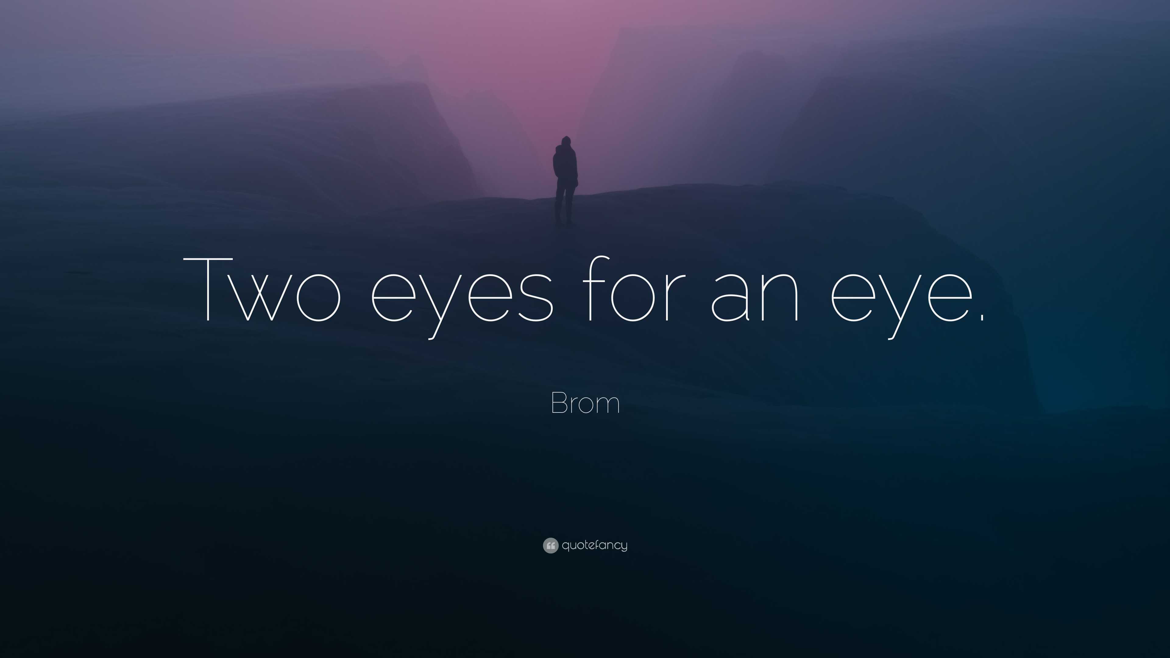 Brom Quote: “Two eyes for an eye.”