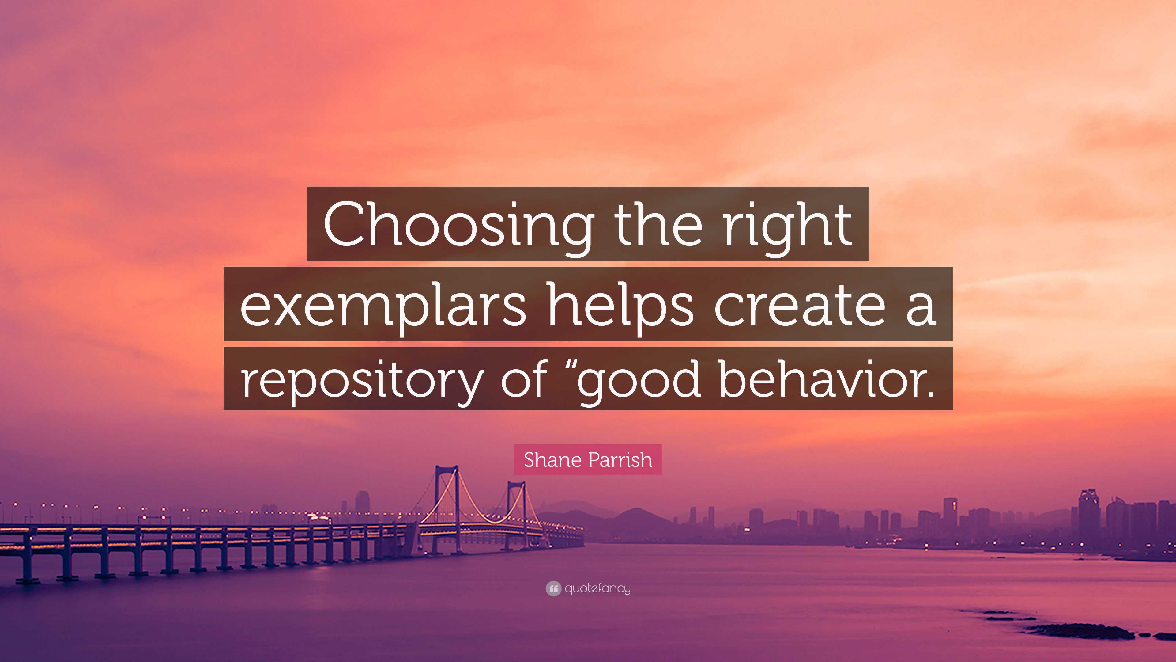 Shane Parrish Quote: “Choosing the right exemplars helps create a ...