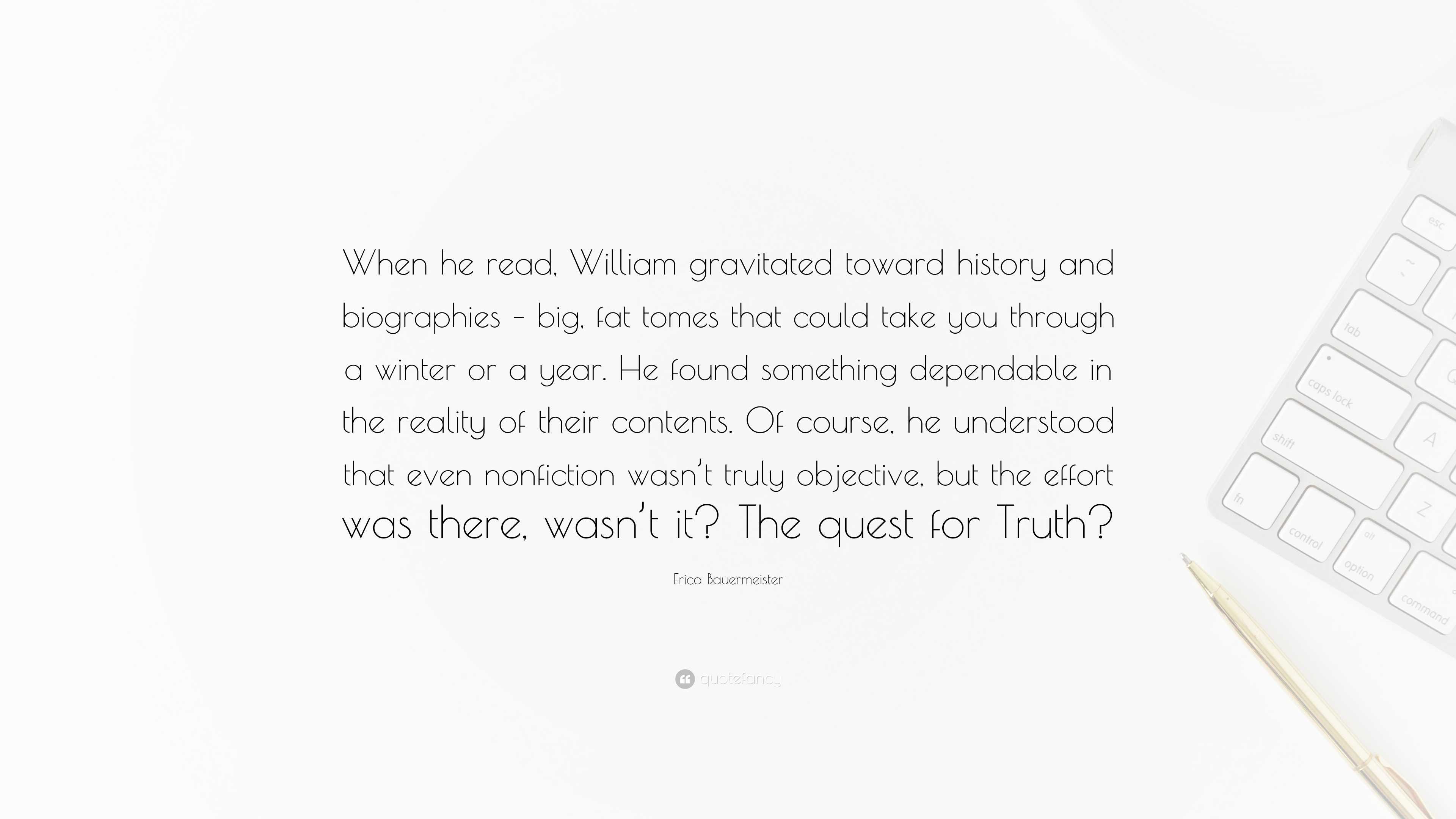 Erica Bauermeister Quote: “When he read, William gravitated toward ...