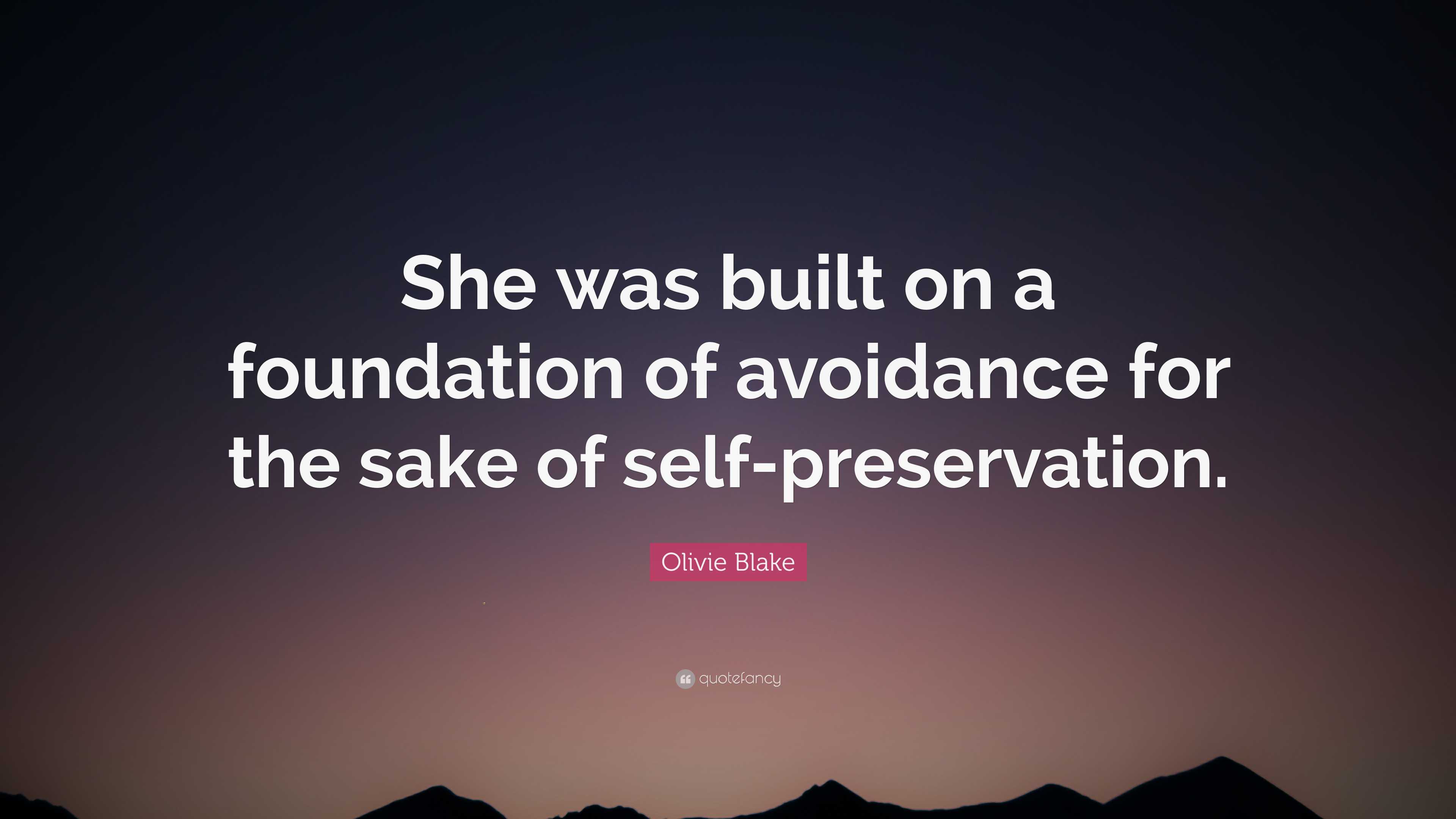 Olivie Blake Quote: “She was built on a foundation of avoidance for the ...