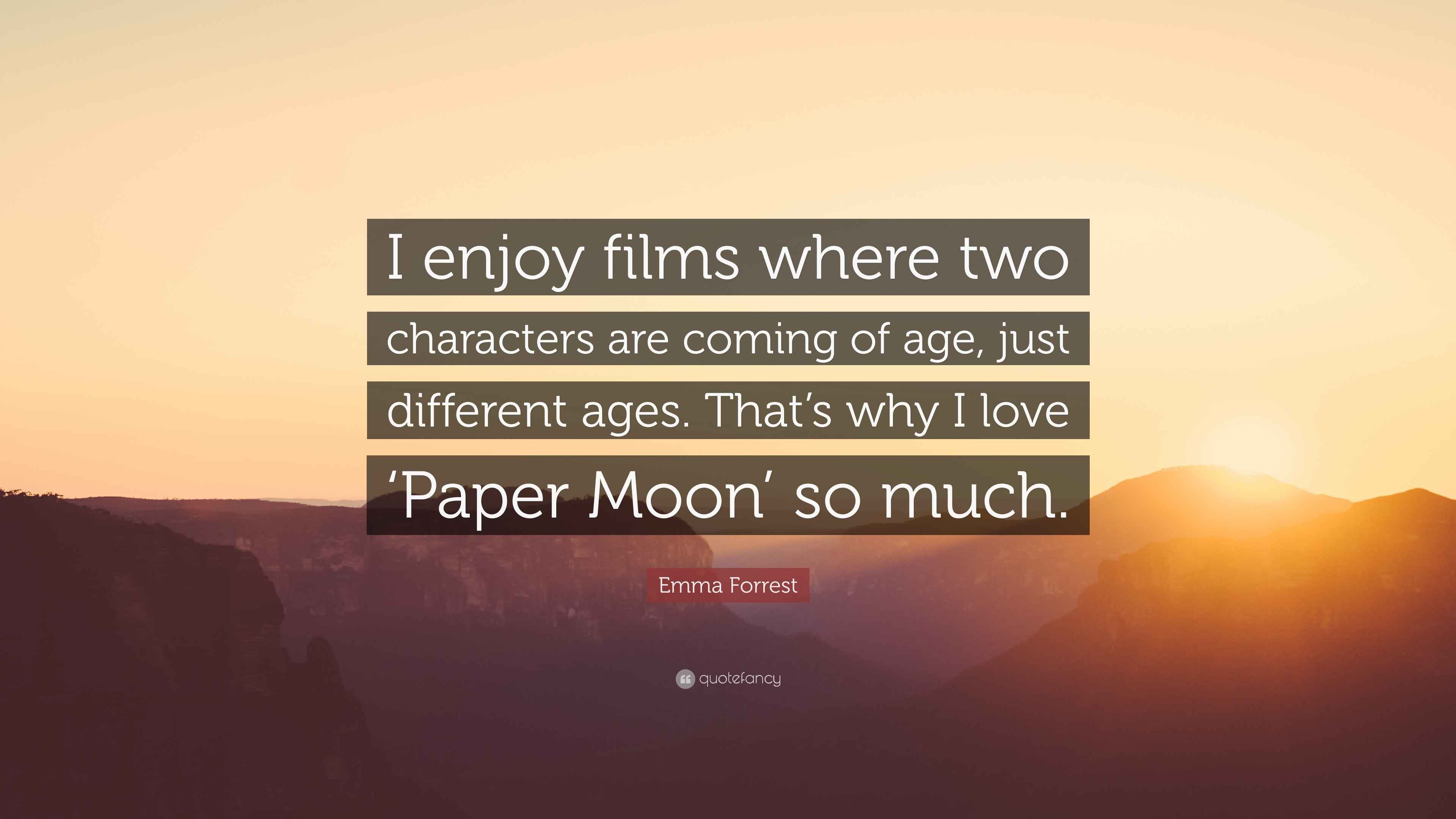 Emma Forrest Quote: “I enjoy films where two characters are coming of ...