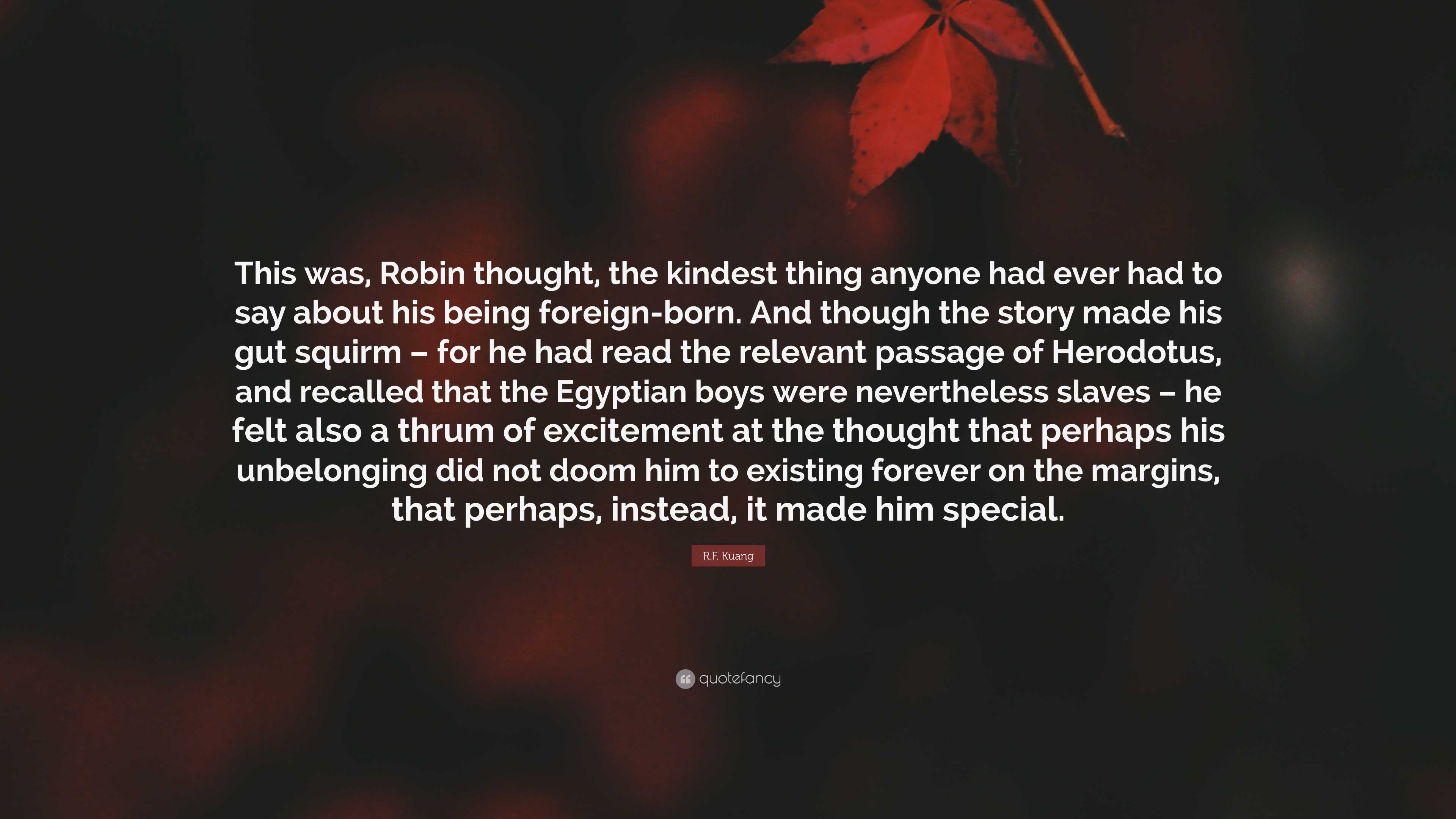 R.F. Kuang Quote: “This was, Robin thought, the kindest thing anyone ...