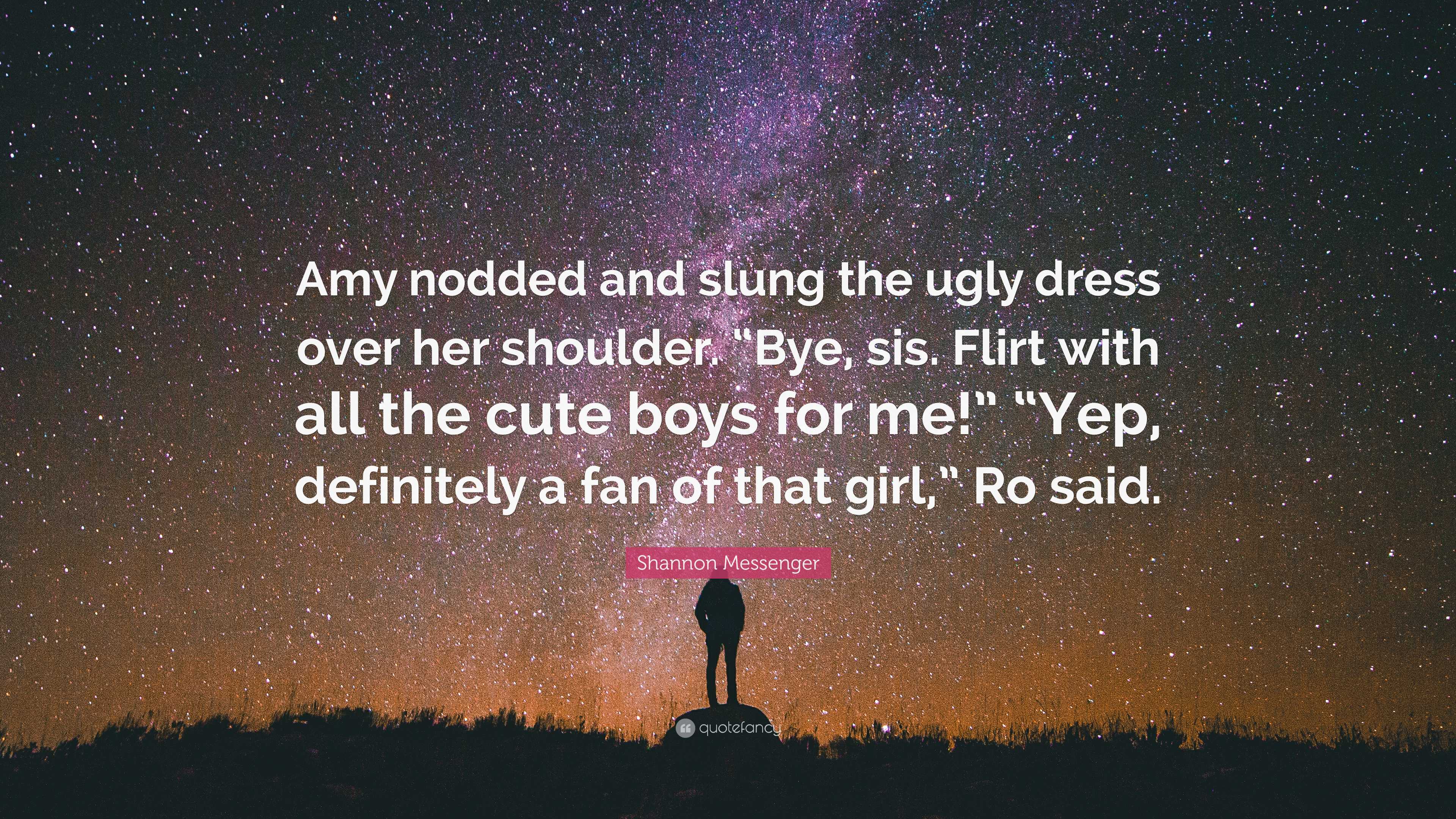Shannon Messenger Quote: “Amy nodded and slung the ugly dress over her ...