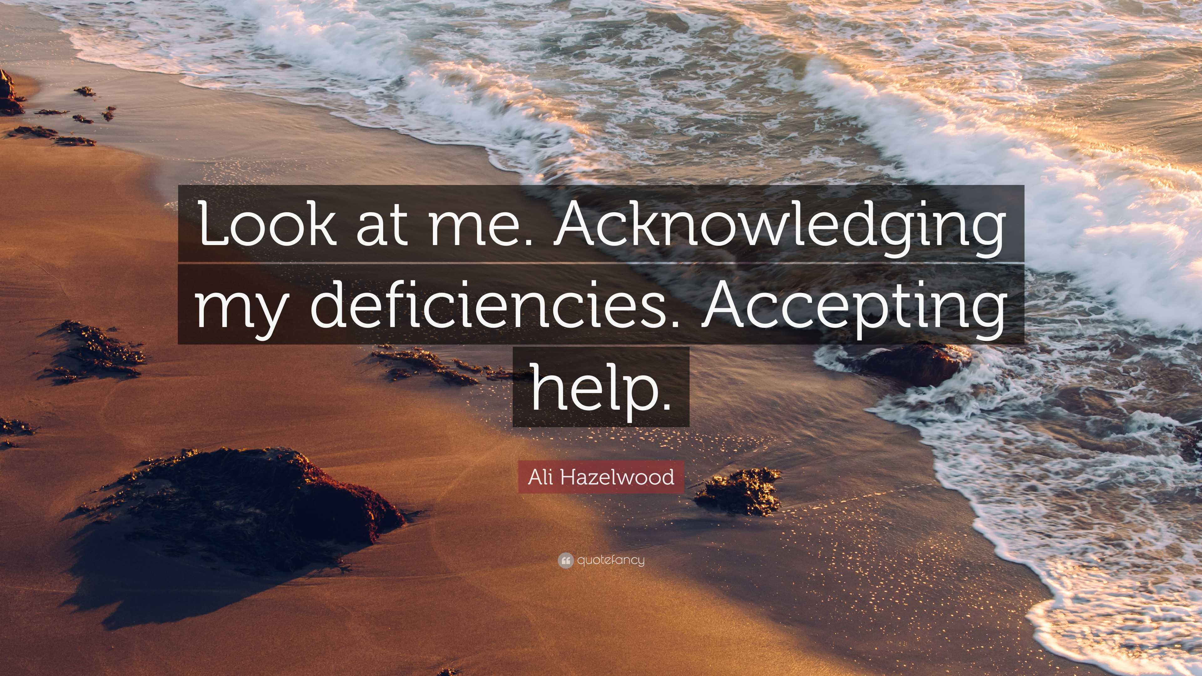Ali Hazelwood Quote: “Look at me. Acknowledging my deficiencies ...