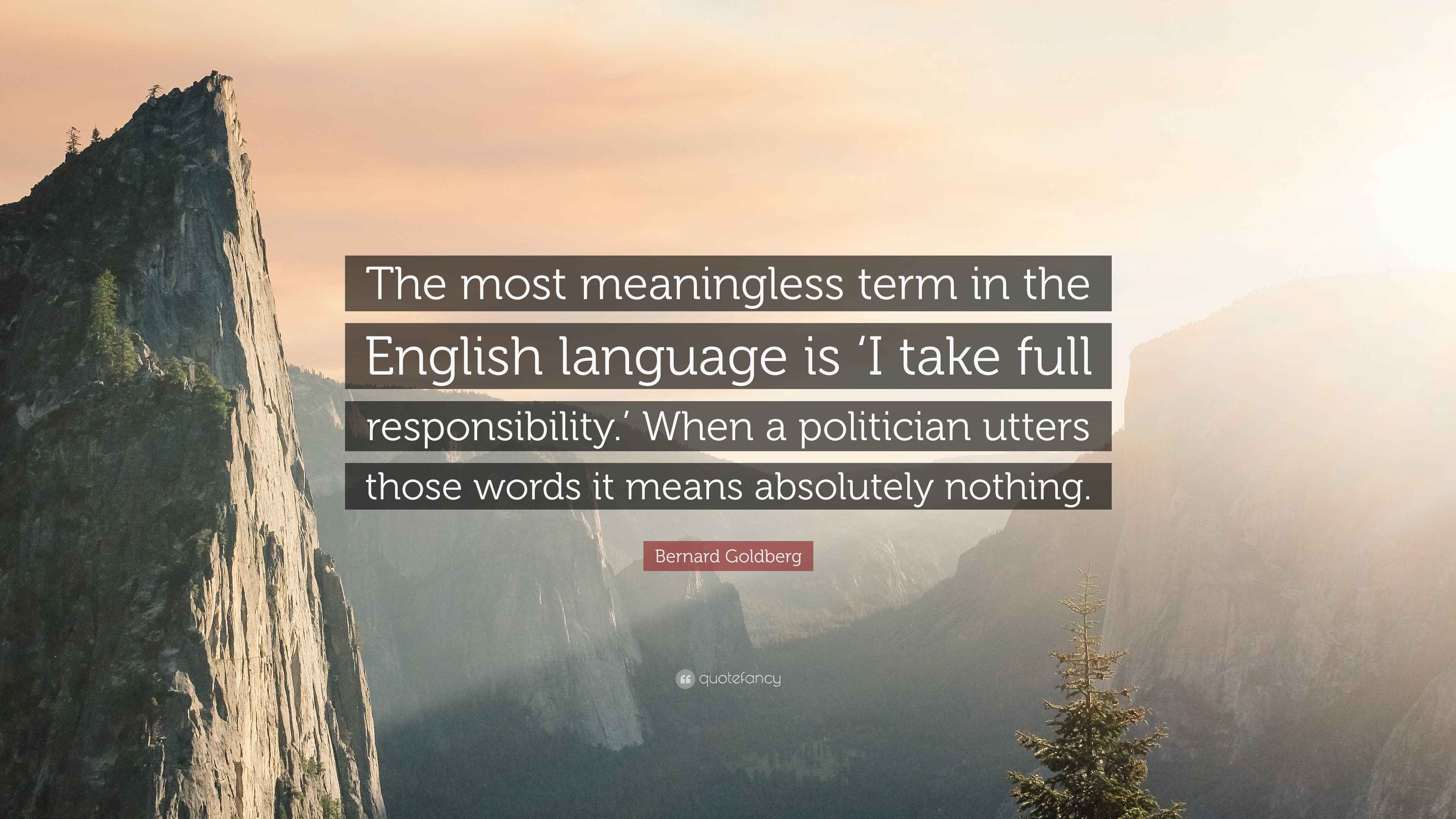 Bernard Goldberg Quote: “The most meaningless term in the English ...