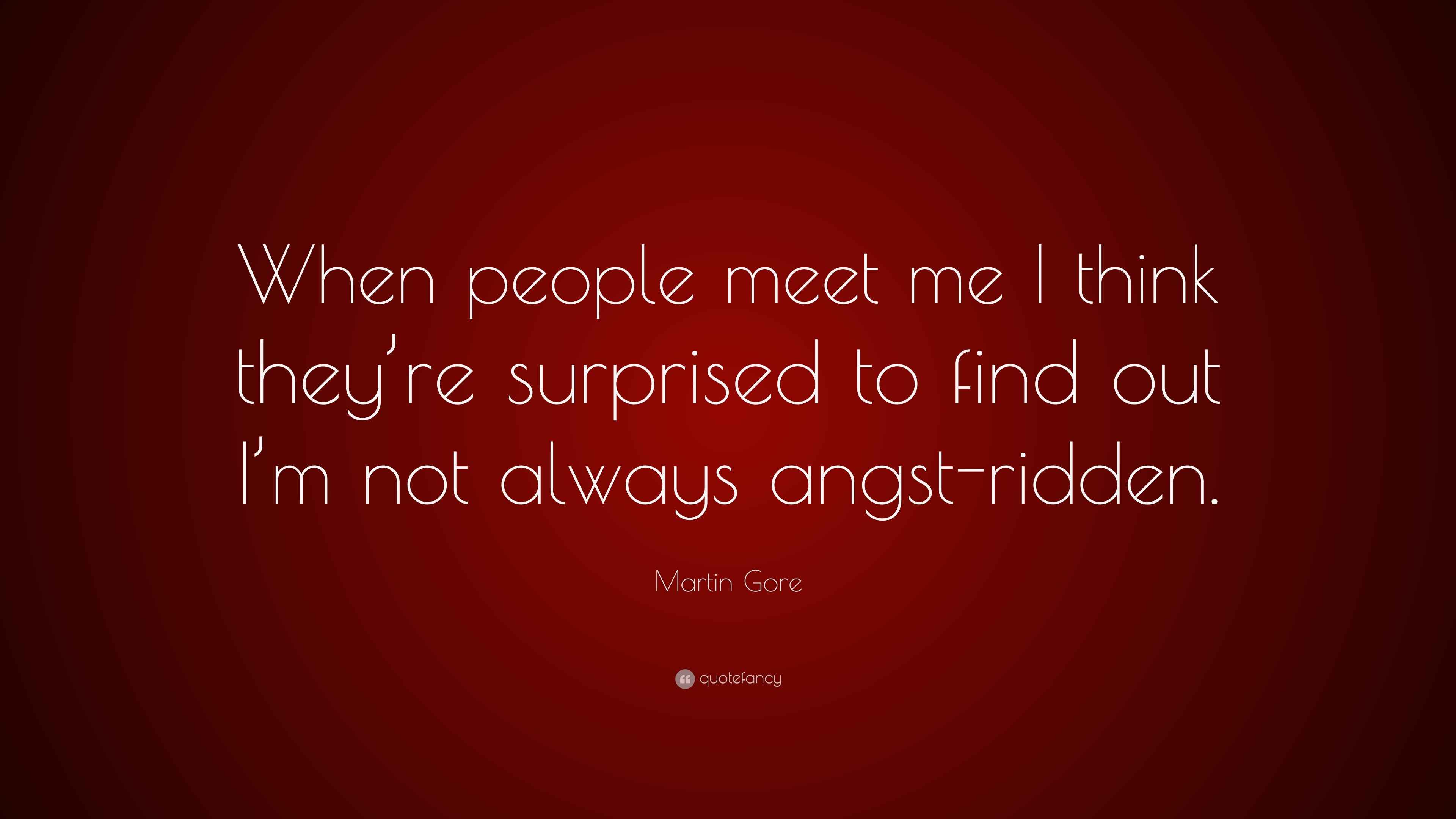 Martin Gore Quote: “When people meet me I think they’re surprised to ...