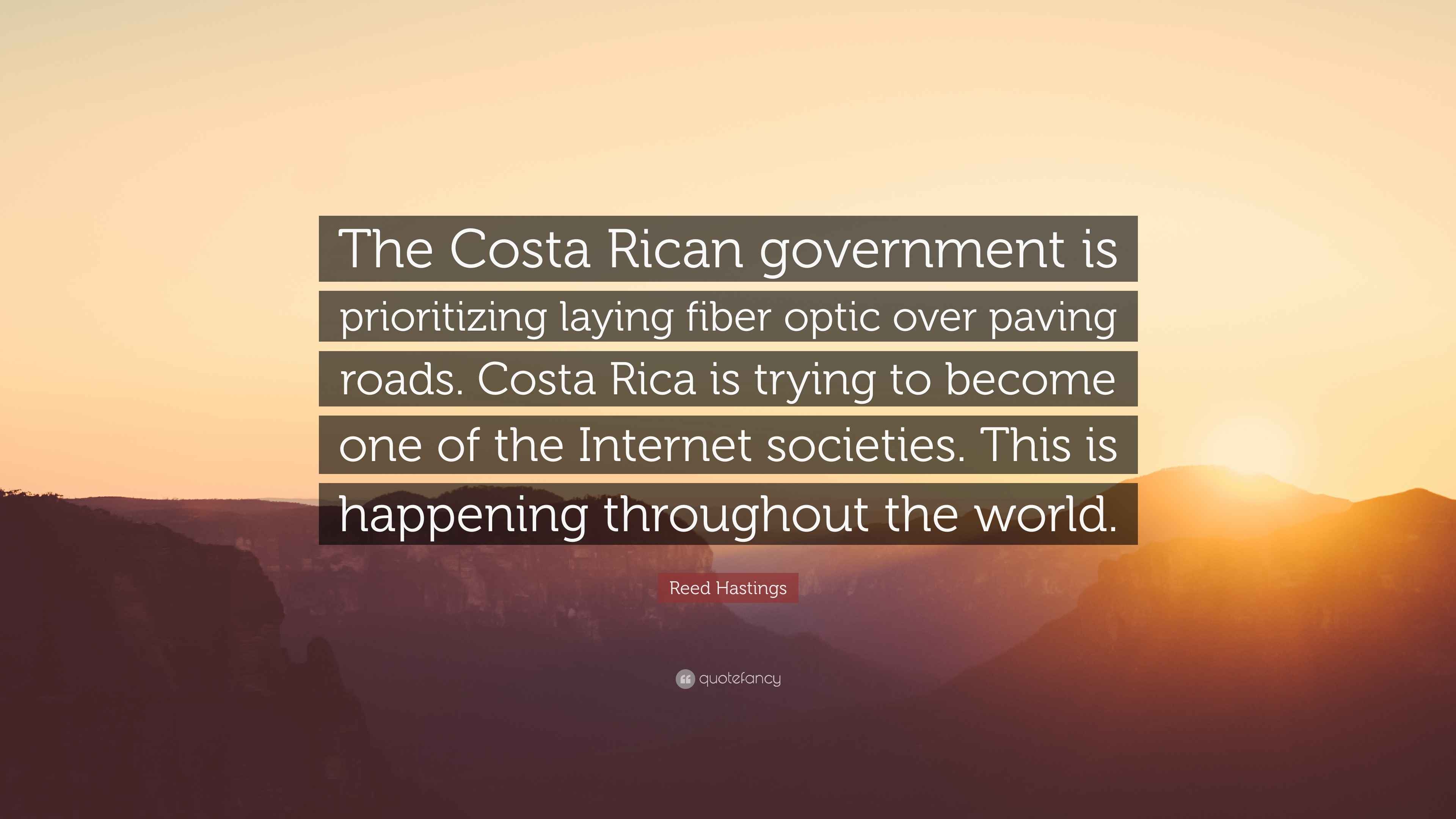 Reed Hastings Quote: “The Costa Rican government is prioritizing laying ...