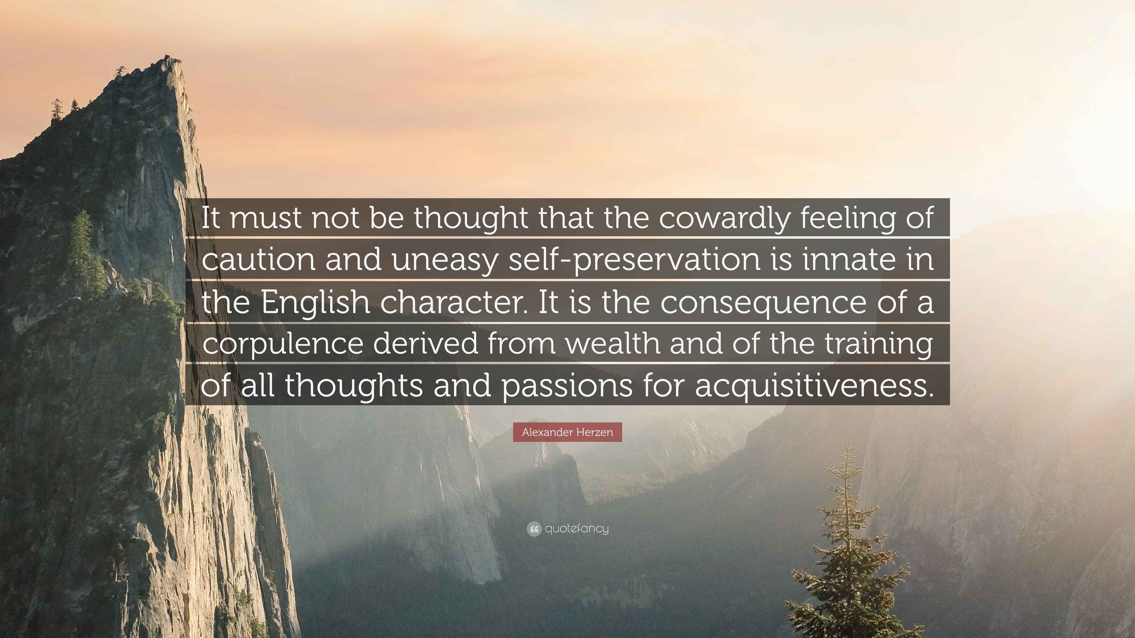Alexander Herzen Quote: “It must not be thought that the cowardly ...