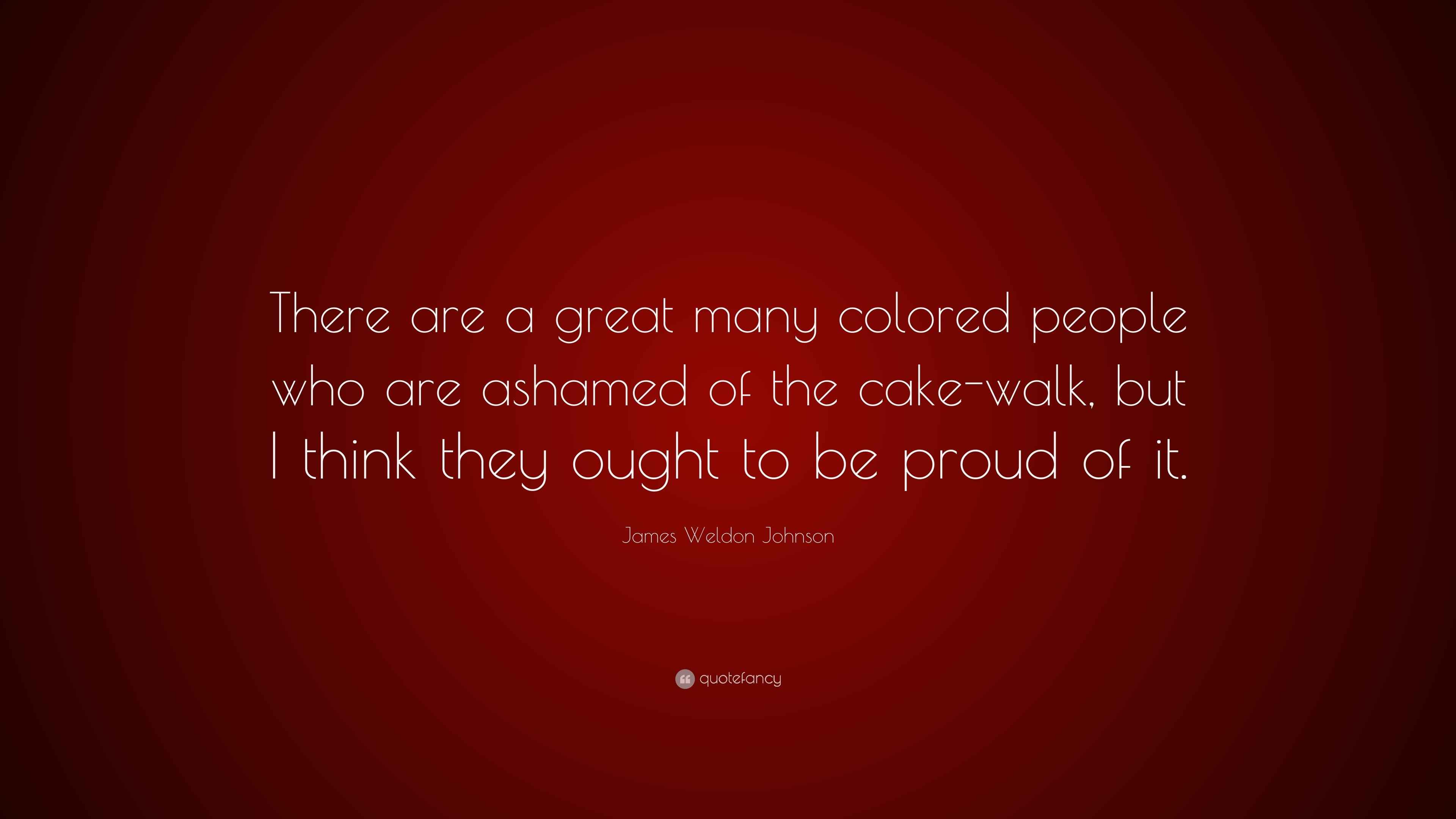 James Weldon Johnson Quote: “There are a great many colored people who ...