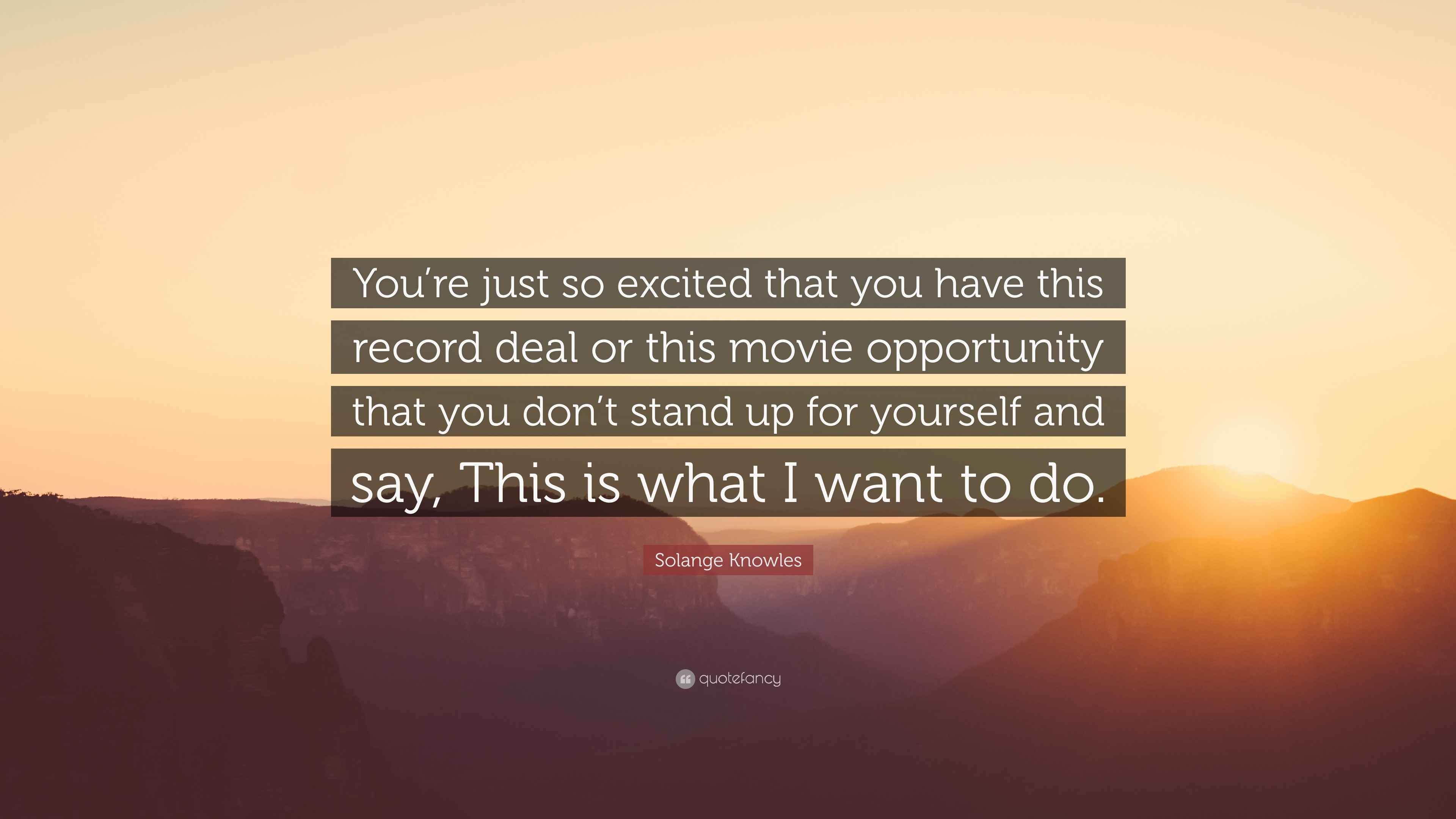 Solange Knowles Quote: “You’re just so excited that you have this ...