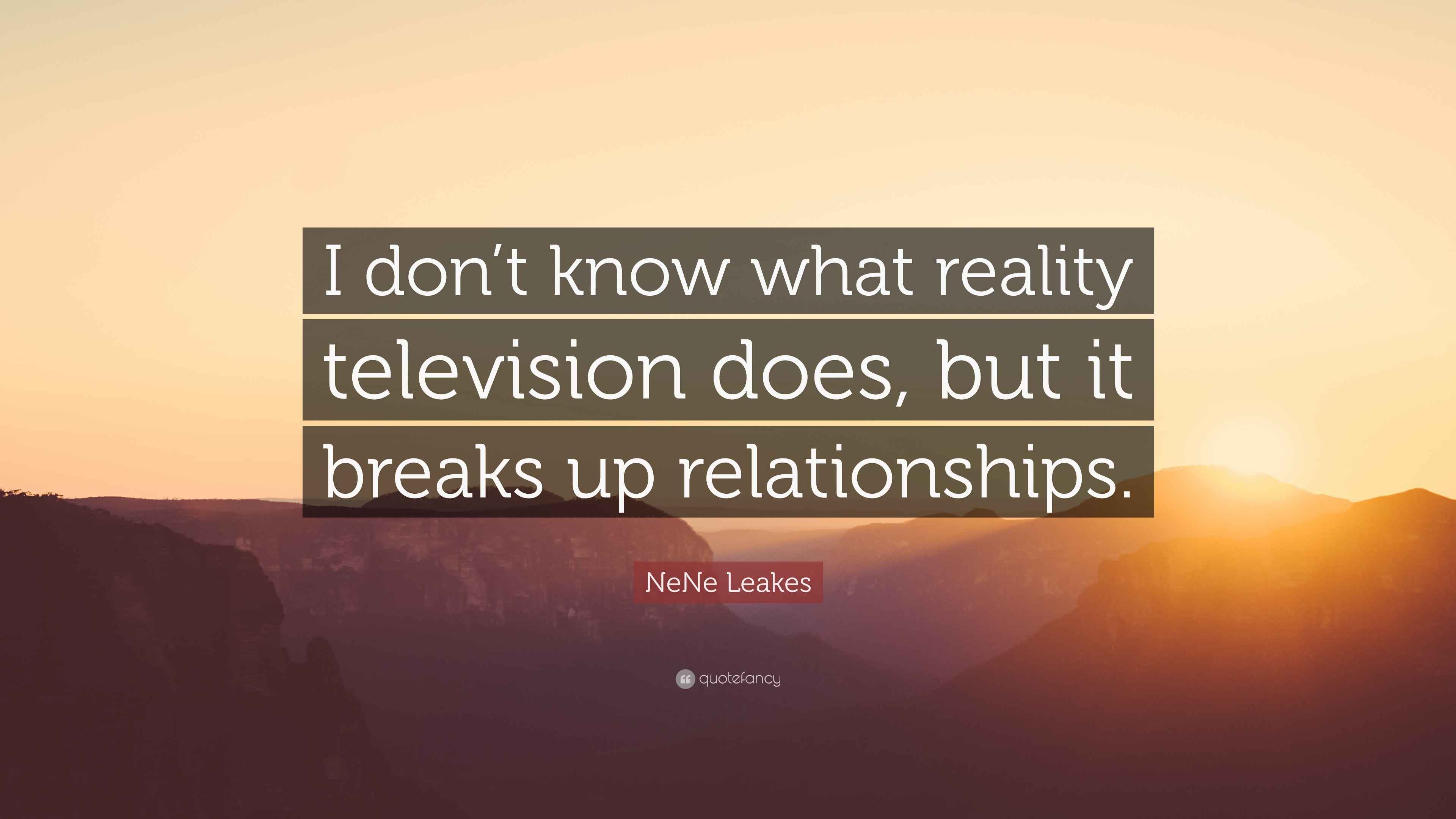 NeNe Leakes Quote: “I don’t know what reality television does, but it ...