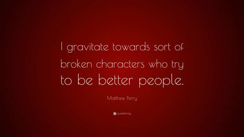 Top 100 Matthew Perry Quotes (2025 Update) - QuoteFancy