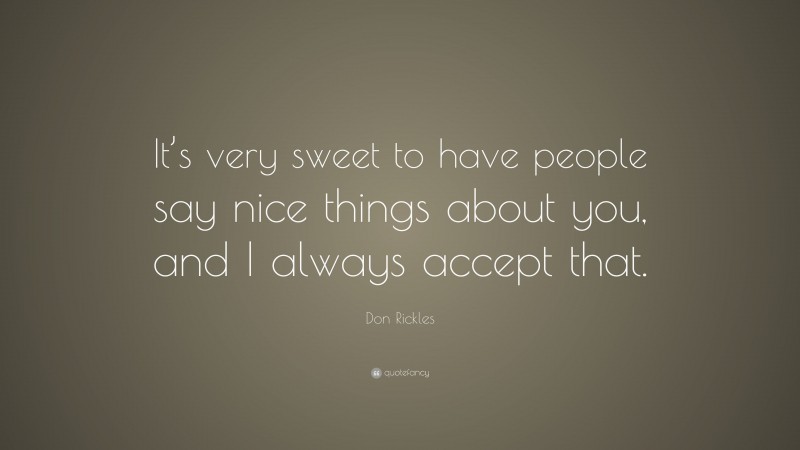Don Rickles Quote: “It’s very sweet to have people say nice things ...