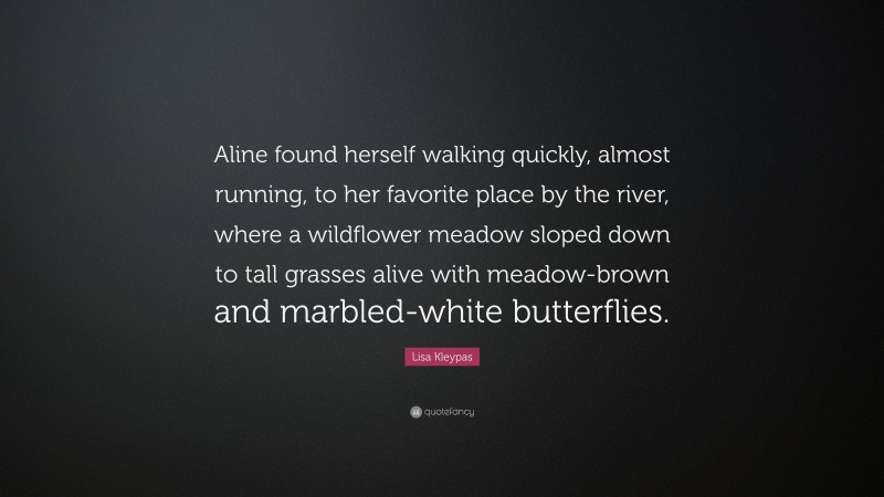 Lisa Kleypas Quote: “Aline found herself walking quickly, almost ...