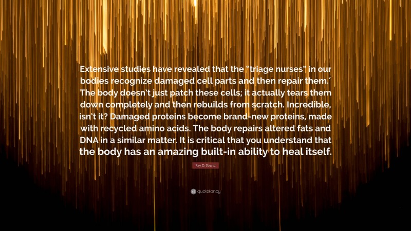 Ray D. Strand Quote: “Extensive studies have revealed that the “triage ...