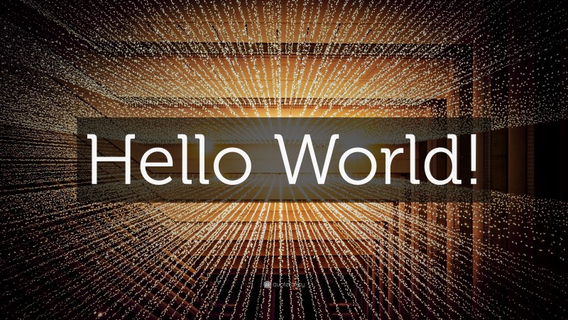 “Hello World!” Wallpaper by QuoteFancy